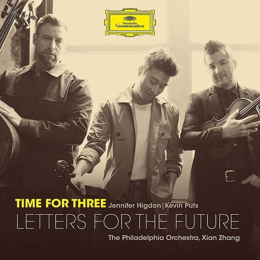 Time for Three/Xian Zhang/The Philadelphia Orchestra - Letters for the ...