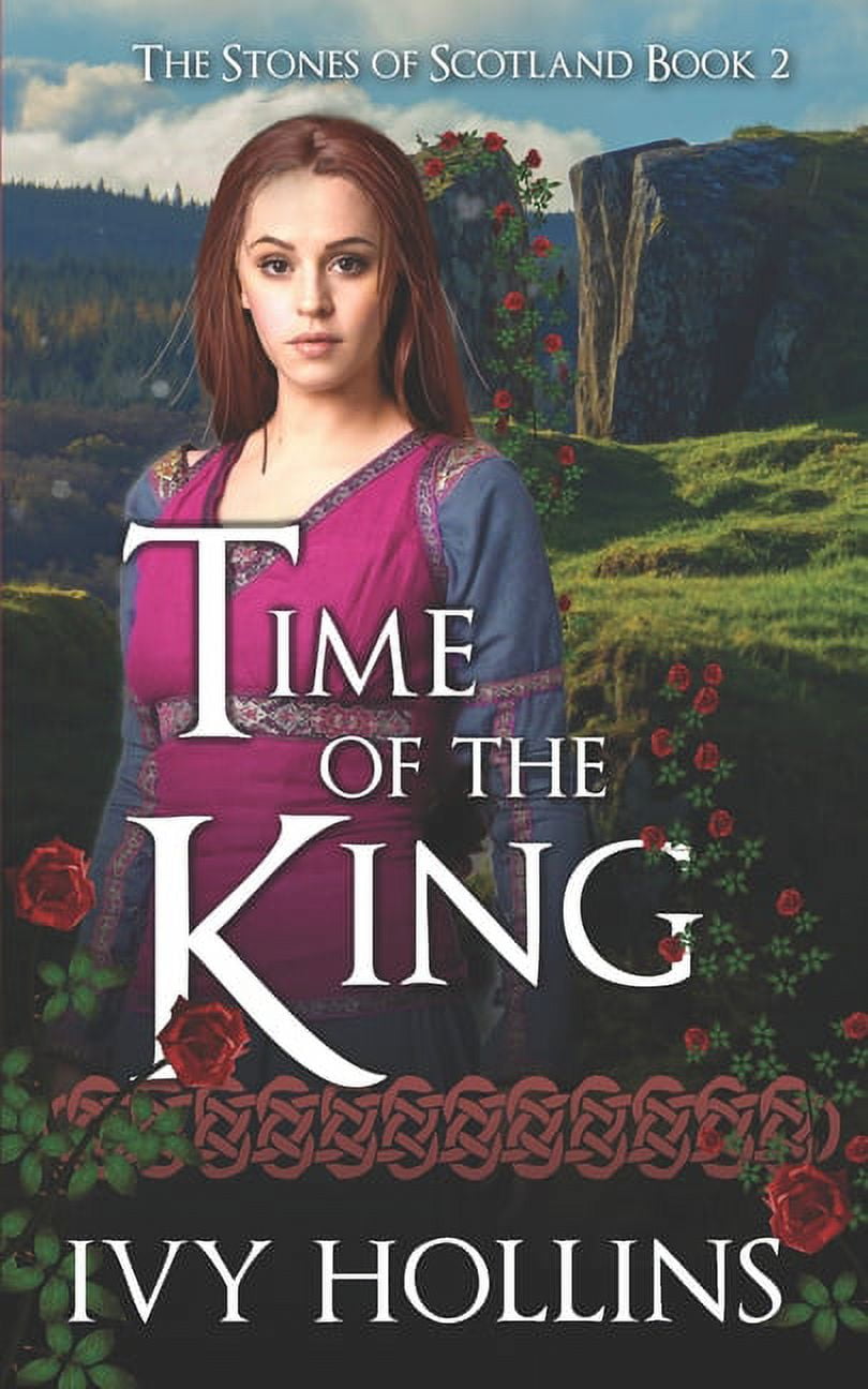 Stones of Scotland: Time of the King: A Celtic Time Travel Romance ...