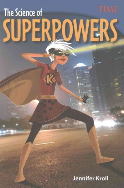 Time(r) Informational Text: The Science of Superpowers (Paperback ...