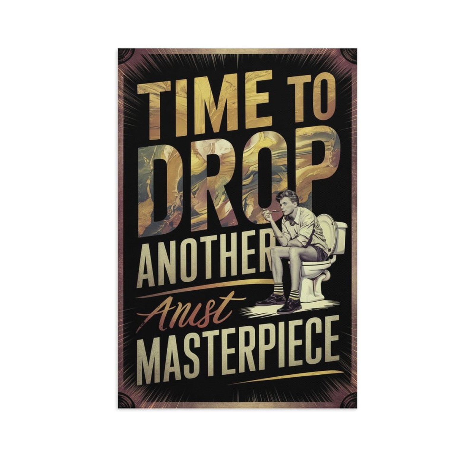 Time to Drop Another Masterpiece Retro Bathroom Poster with Artist on ...