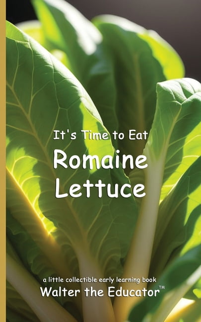 Time to Eat Book It's Time to Eat Romaine Lettuce, (Paperback ...