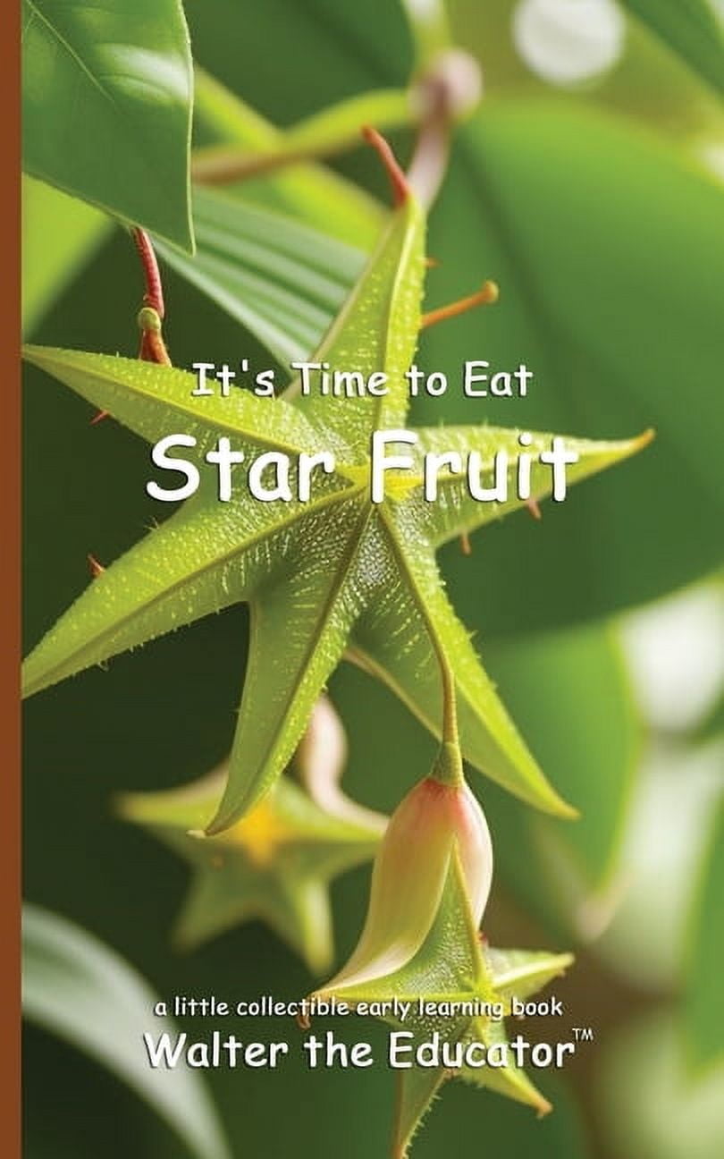 Time to Eat Book It's Time to Eat Star Fruit, (Paperback) - Walmart.com