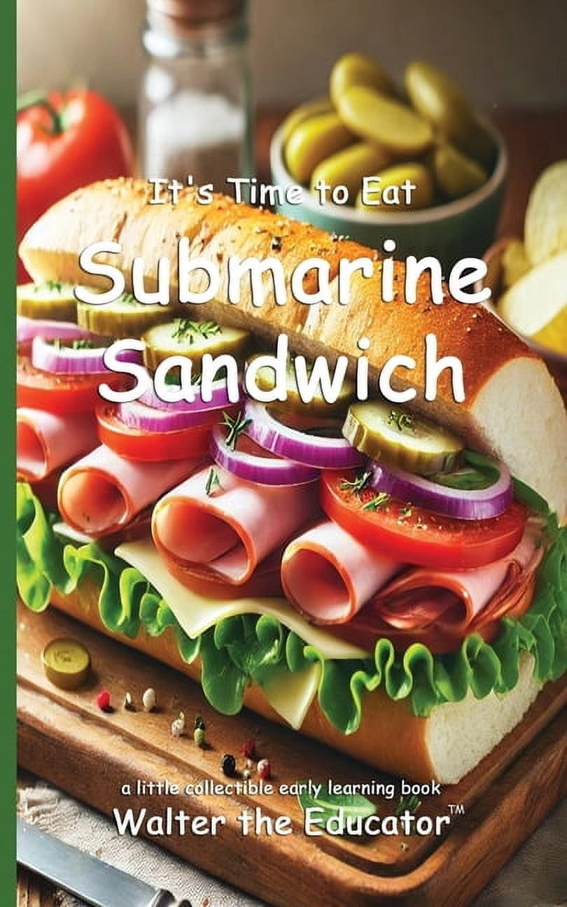Time to Eat Book It's Time to Eat Submarine Sandwich, (Paperback ...