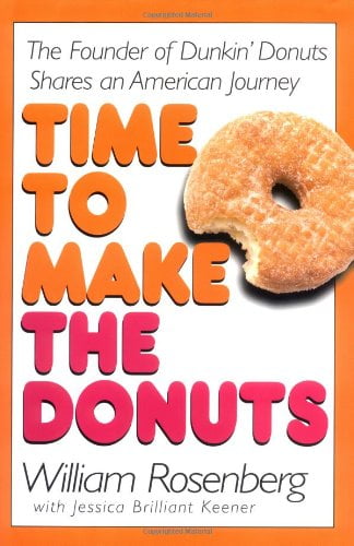 Pre-Owned Time to Make the Donuts : The Founder of Dunkin Donuts Shares ...