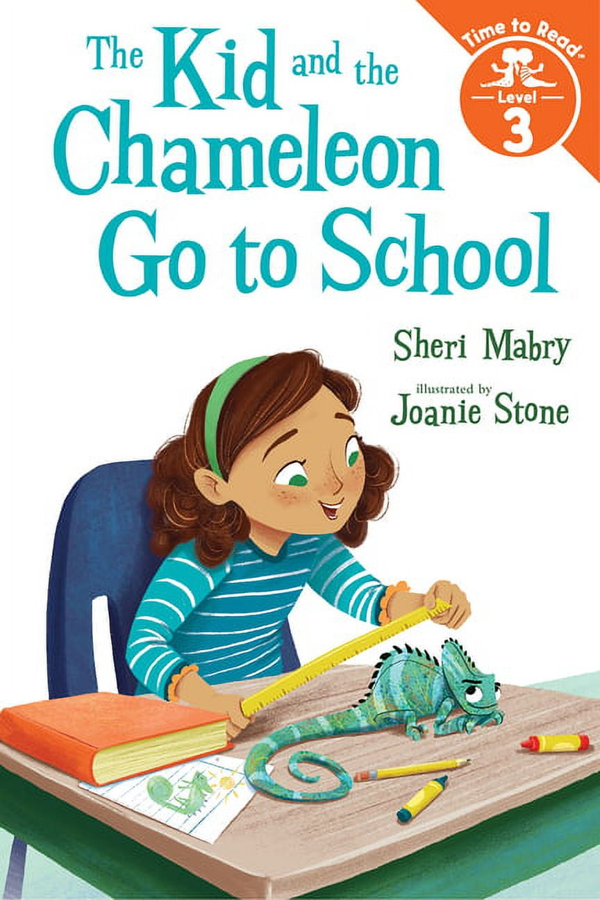Time to Read: The Kid and the Chameleon Go to School (the Kid and the ...