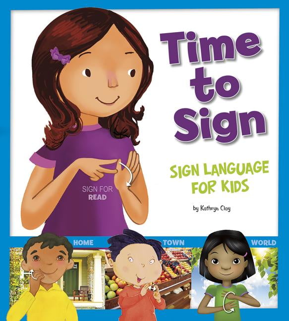 Time to Sign: Time to Sign: Sign Language for Kids (Other) - Walmart.com