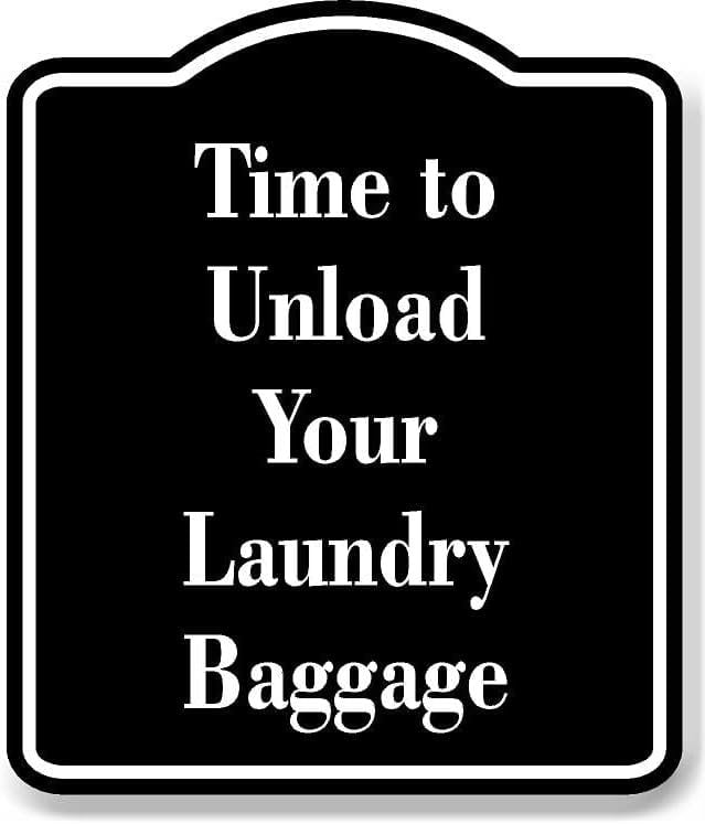 Time to Unload Your Laundry Laundromat BLACK Aluminum Composite Sign ...
