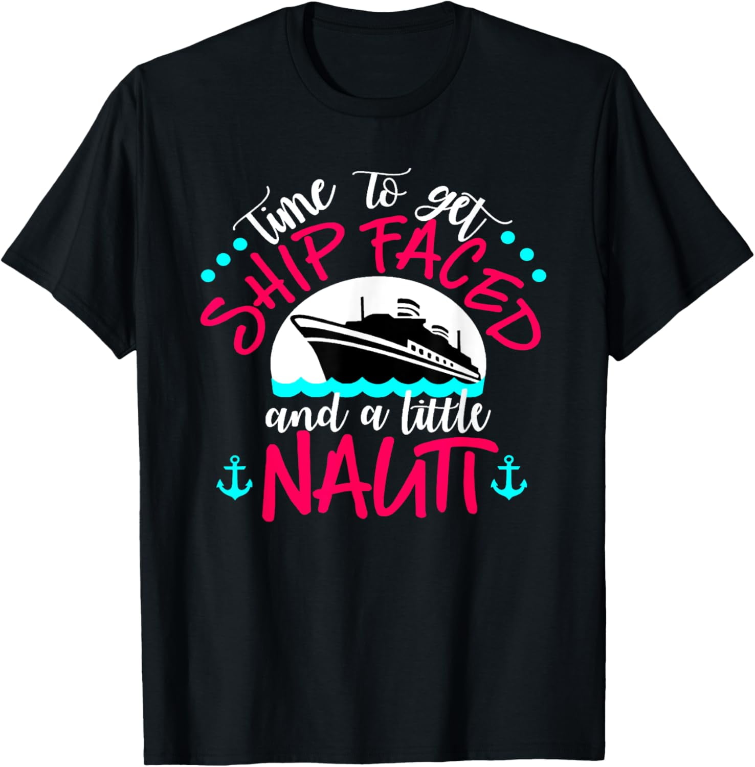 Time to get Ship Faced and a little Nauti T-Shirt - Walmart.com