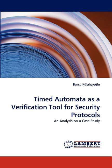 Timed Automata as a Verification Tool for Security Protocols (Paperback) - Walmart.com