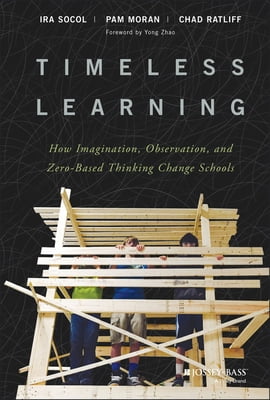 Pre-Owned Timeless Learning: How Imagination, Observation, and Zero-Based Thinking Change ...