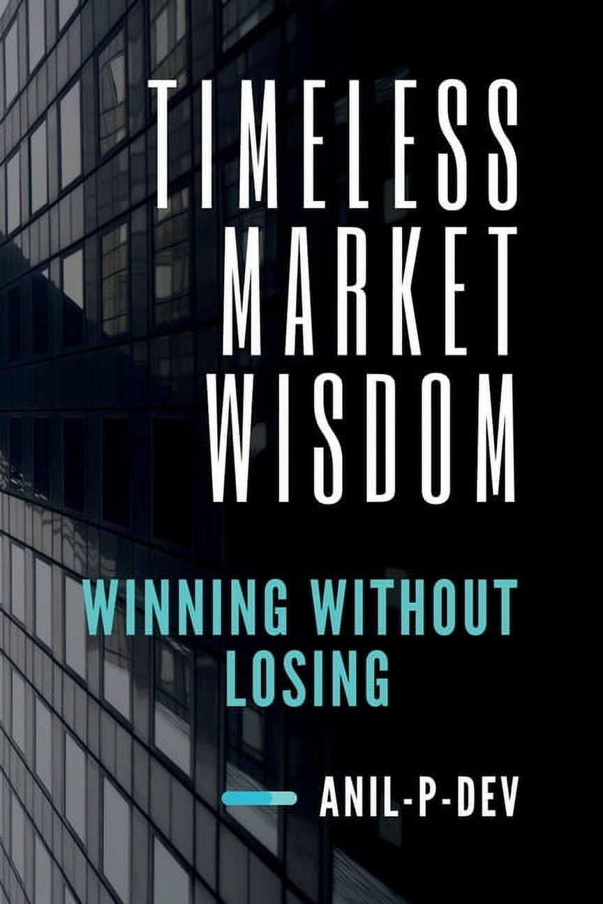 Timeless Market Wisdom: Winning Without Losing, (Paperback) - Walmart.com