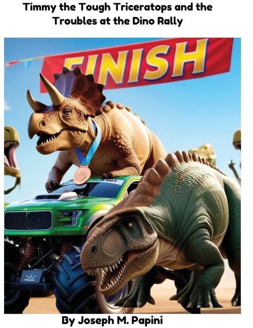 Timmy the Tough Triceratops and the Troubles at the Dino Rally ...