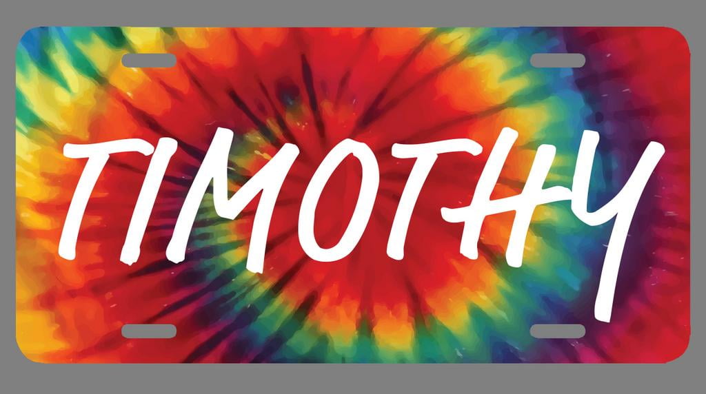 Timothy Name Tie Dye Style License Plate Tag Vanity Novelty Metal | UV ...