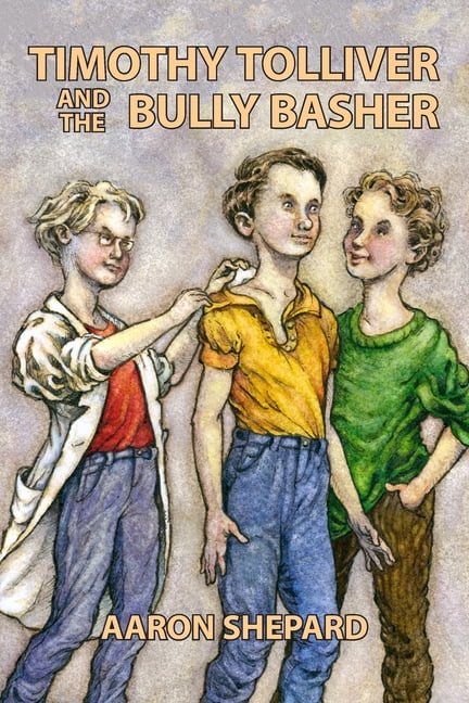Timothy Tolliver and the Bully Basher, (Paperback) - Walmart.com