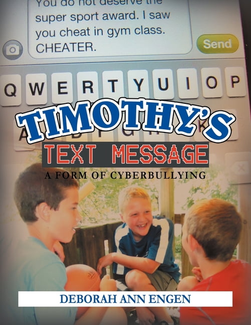 Timothy's Text Message: A form of cyberbullying (Paperback) - Walmart.com