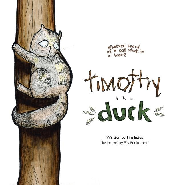 Timothy the Duck : Who Has Ever Heard of a Cat Stuck in a Tree ...