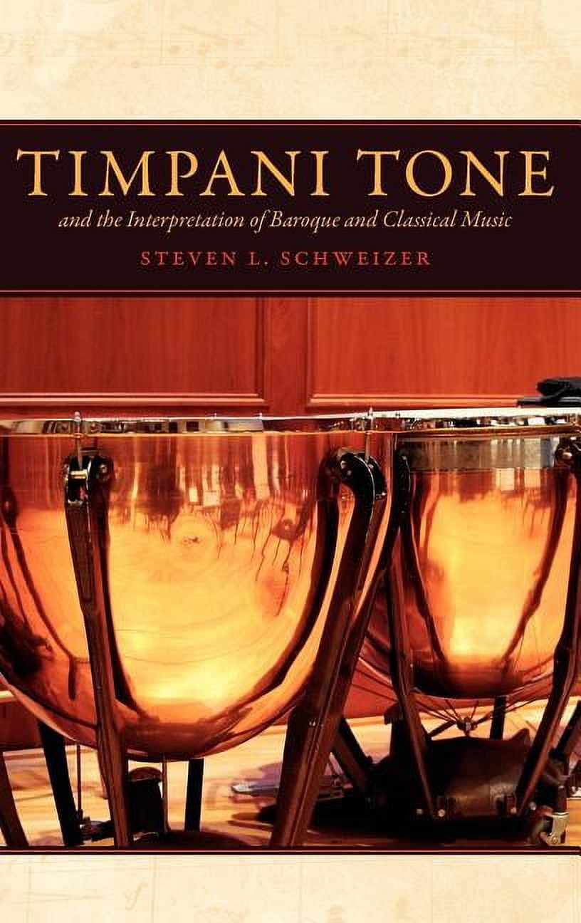Timpani Tone and the Interpretation of Baroque and Classicaltimpani Tone and the Interpretation ...