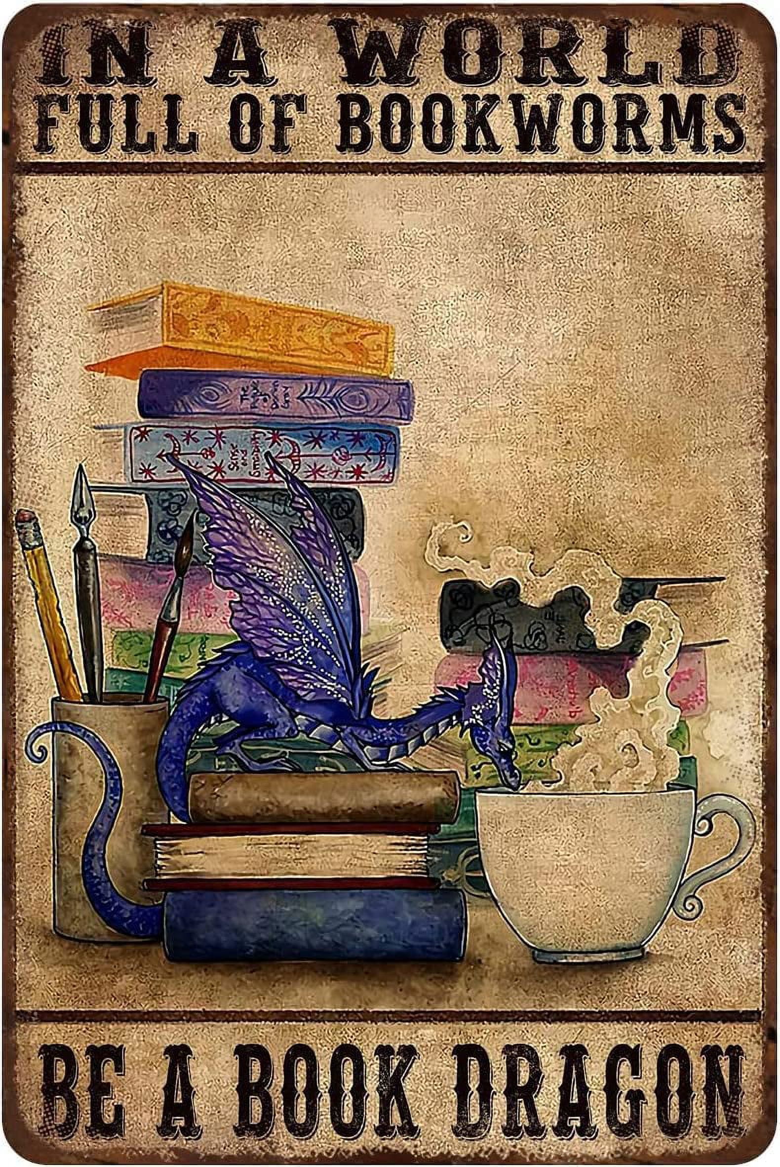 Tin Art Wall Decor in A World Full of Bookworms Be A Book Dragon Sign ...