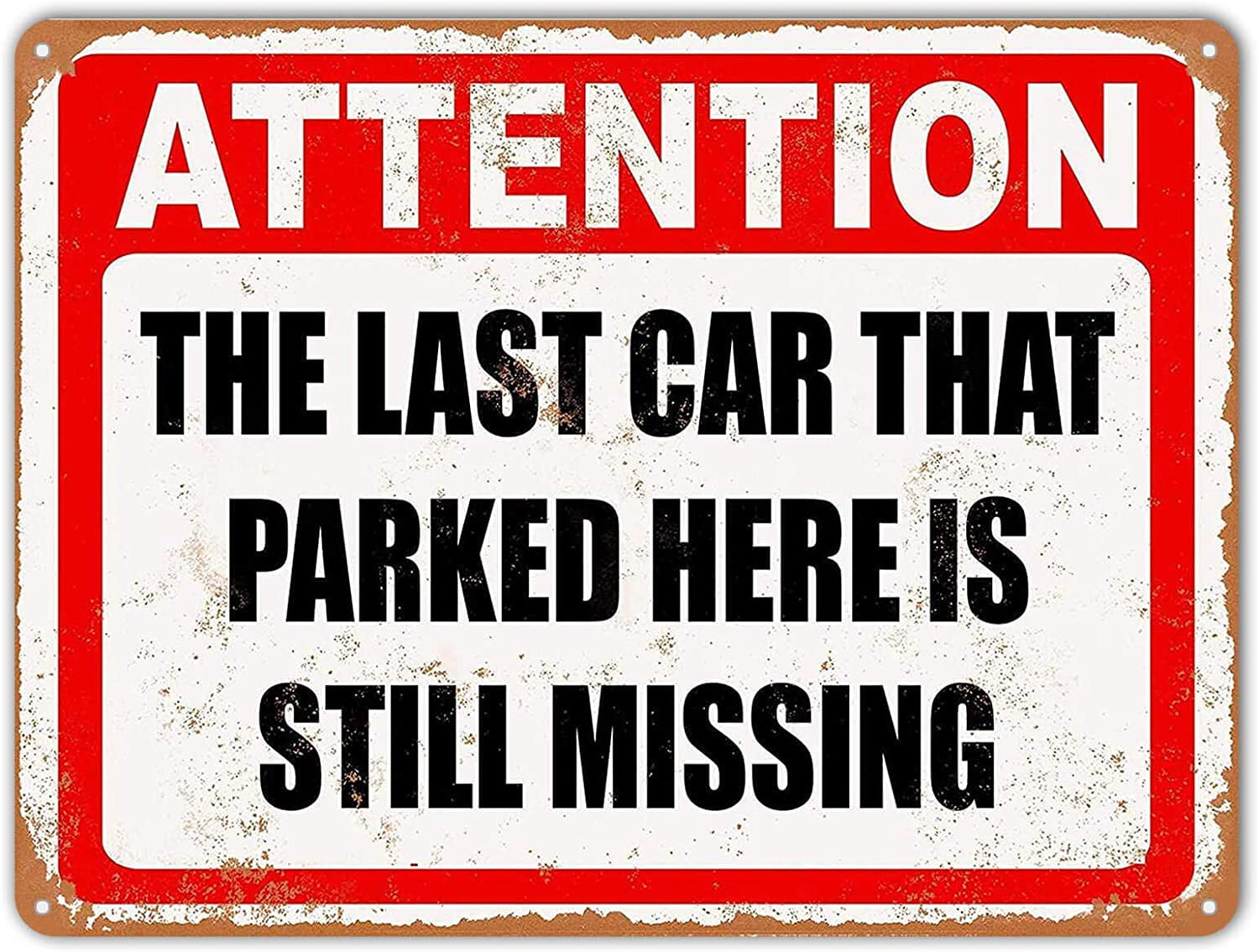 Tin Metal Sign Vintage Style The Last Car That Parked Here is Still ...