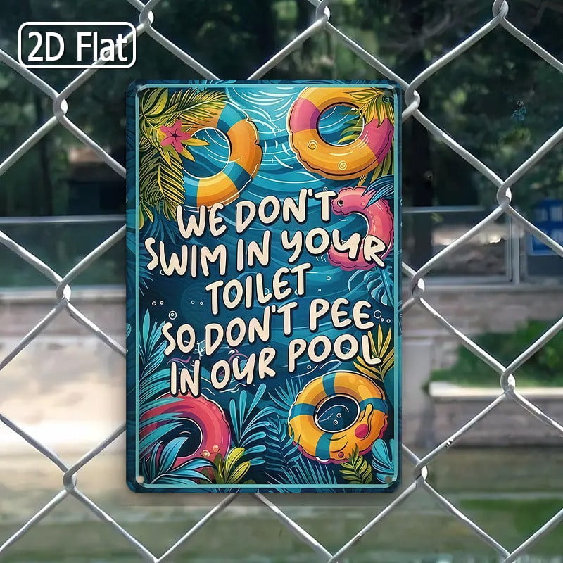 Tin Metal Sign We Do not Swim in Your Toilet Do not Pee in Our Pool ...