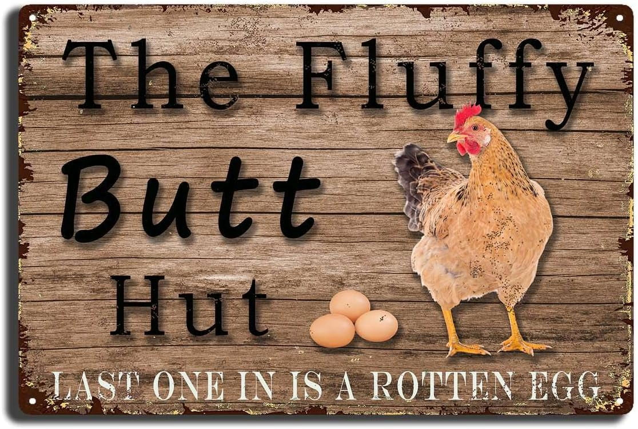 Tin Metal Signs Funny Chicken Coop Sign The Fluffy Butt Hut Last One in ...