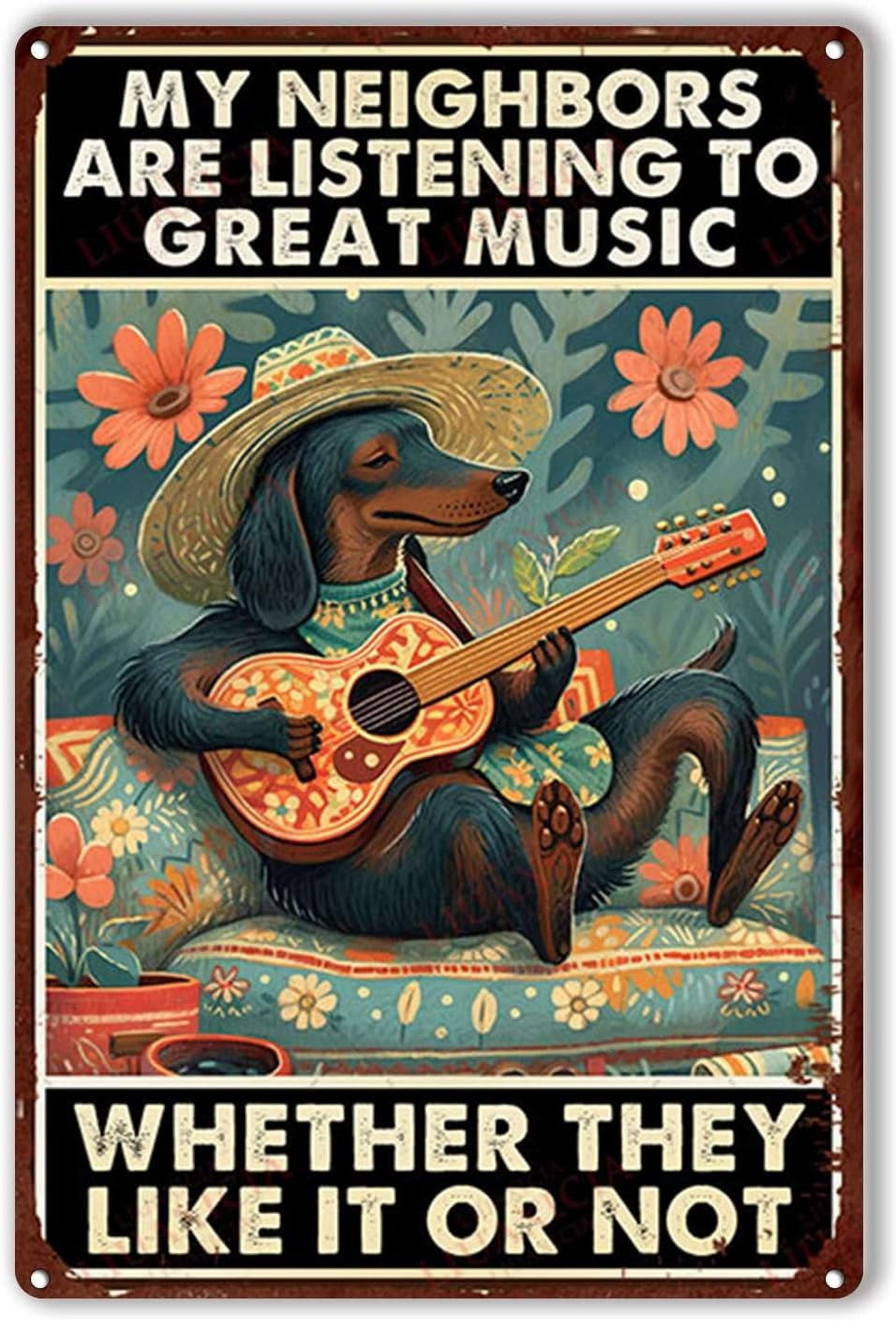 Tin Plaque Rock Music My Neighbors Are Listening To Great Music Dog ...
