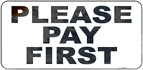 Tin Poster Metal Sign Please Pay First Black Retro Style with Holes 8 ...