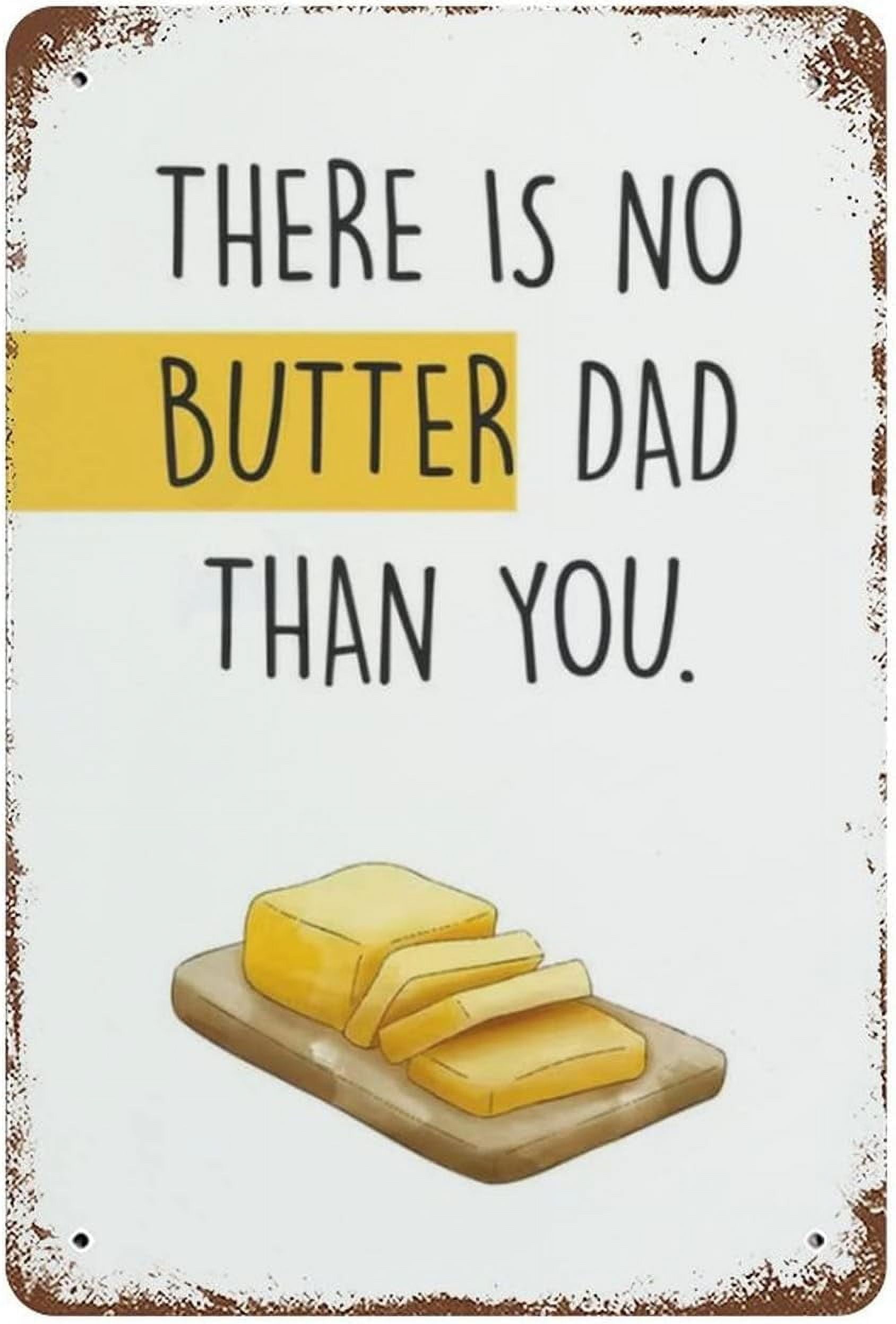 Tin Sign 12x16 Inch Butter Dad Fathers Day Tin Signs Retro Poster Decor ...