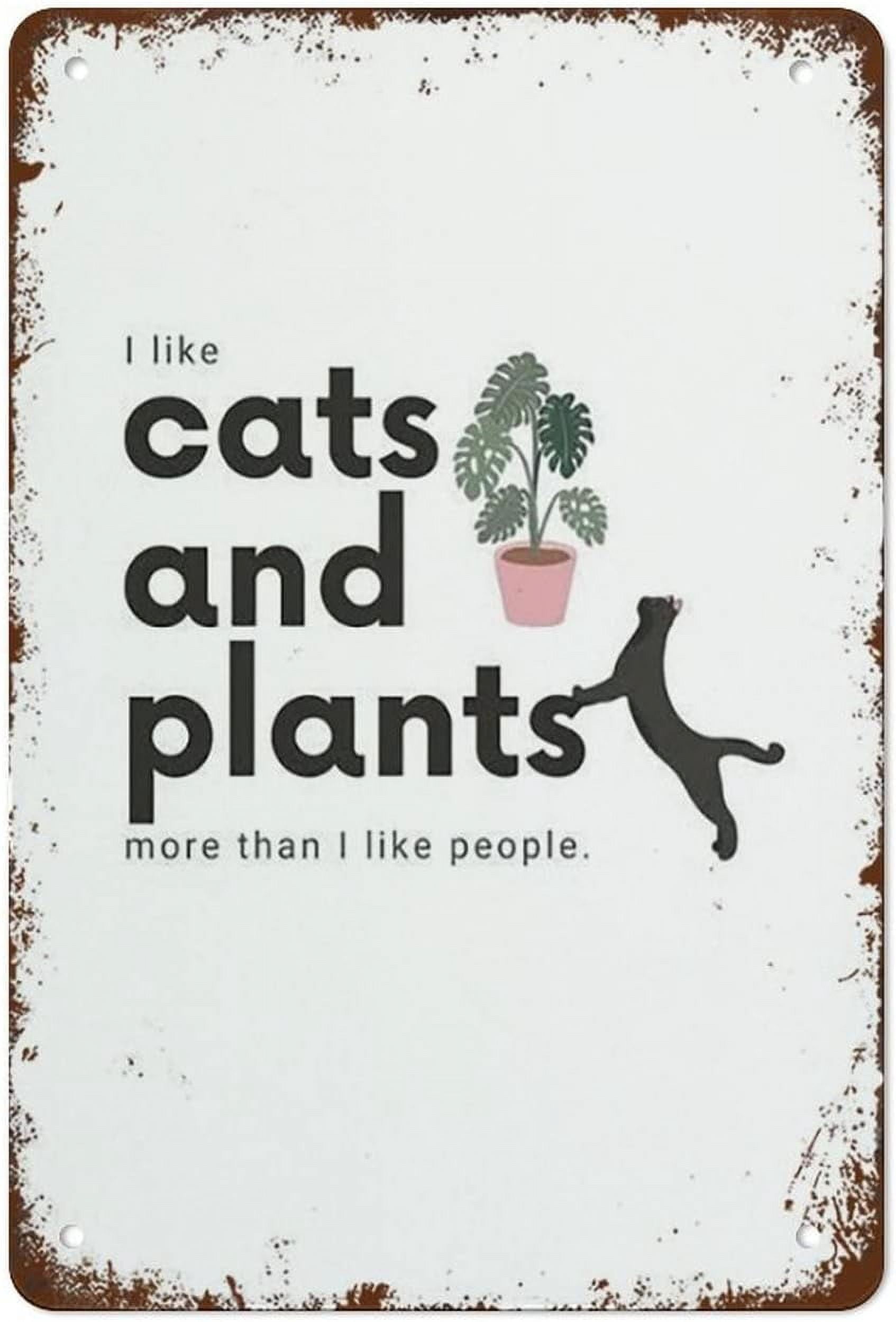 Tin Sign 12x16 Inch I Like Cats And Plants More Than I Like People ...