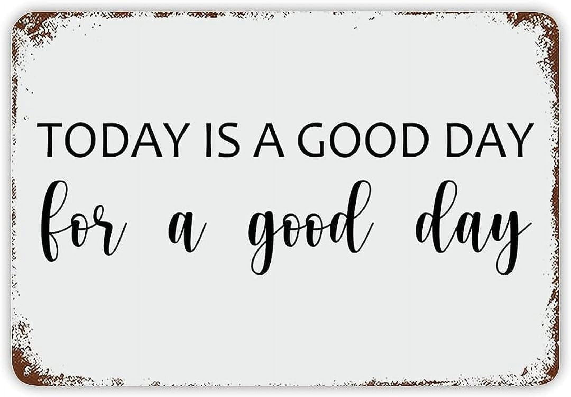 Tin Sign 12x16 Inch Vintage Metal Signs Today Is A Good Day For A Good ...