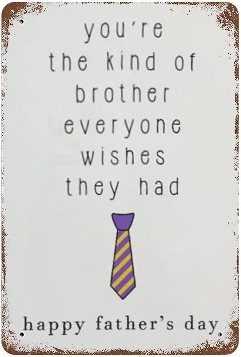 Tin Sign 12x16 Inch You're The Kind Of Brother Everyone Wishes They Had ...