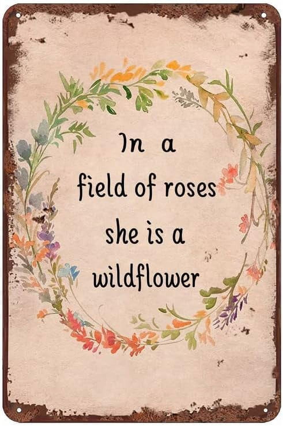 Tin Sign 8x12 Inch Metal Signs In A Field Of Rose She Is A Wildflower ...