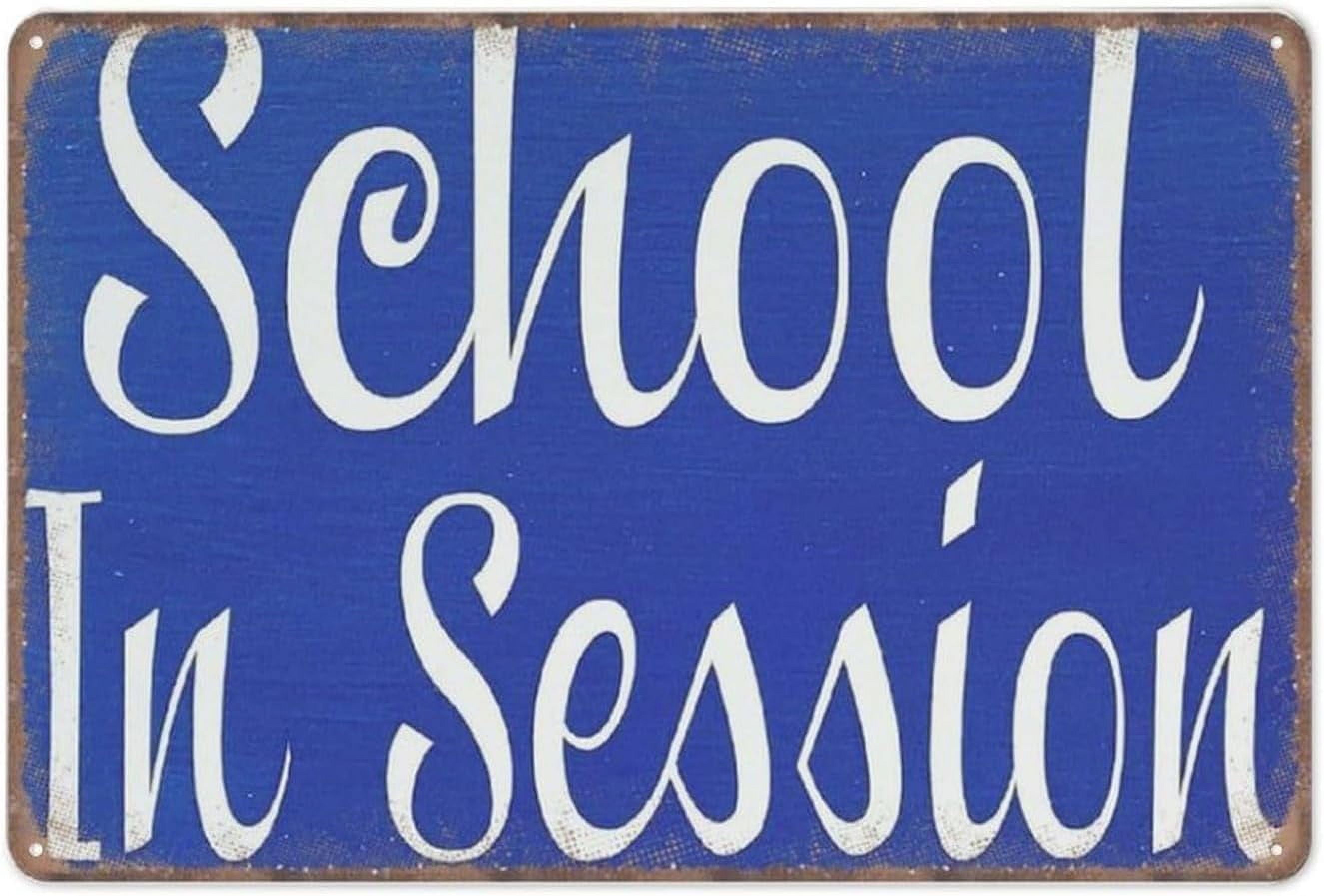 Tin Sign 8x12 Inch School In Session Tin Signs Teaching Please Do Not ...