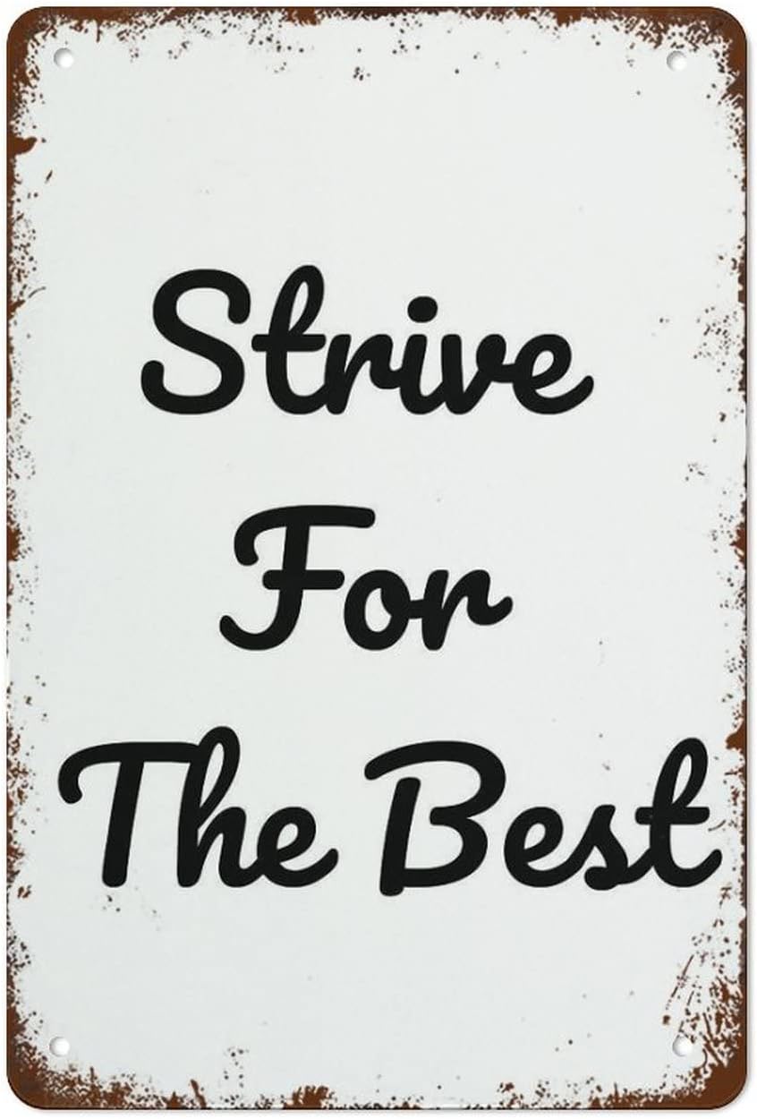 Tin Sign 8x12 Inch Strive For The Best Wall Art Decor Motivational ...