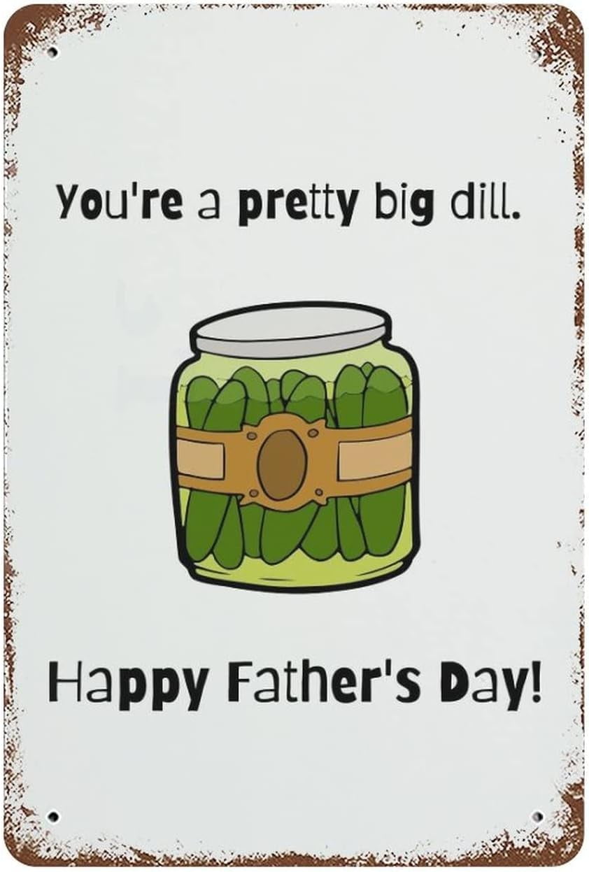 Tin Sign 8x12 Inch You're A Pretty Big Dill Father's Day Tin Signs ...