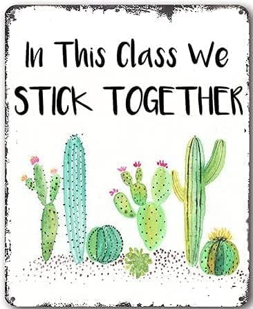 Tin Sign 8x5.5 Inch Cactus Tin Sign In This Class We Stick Together ...