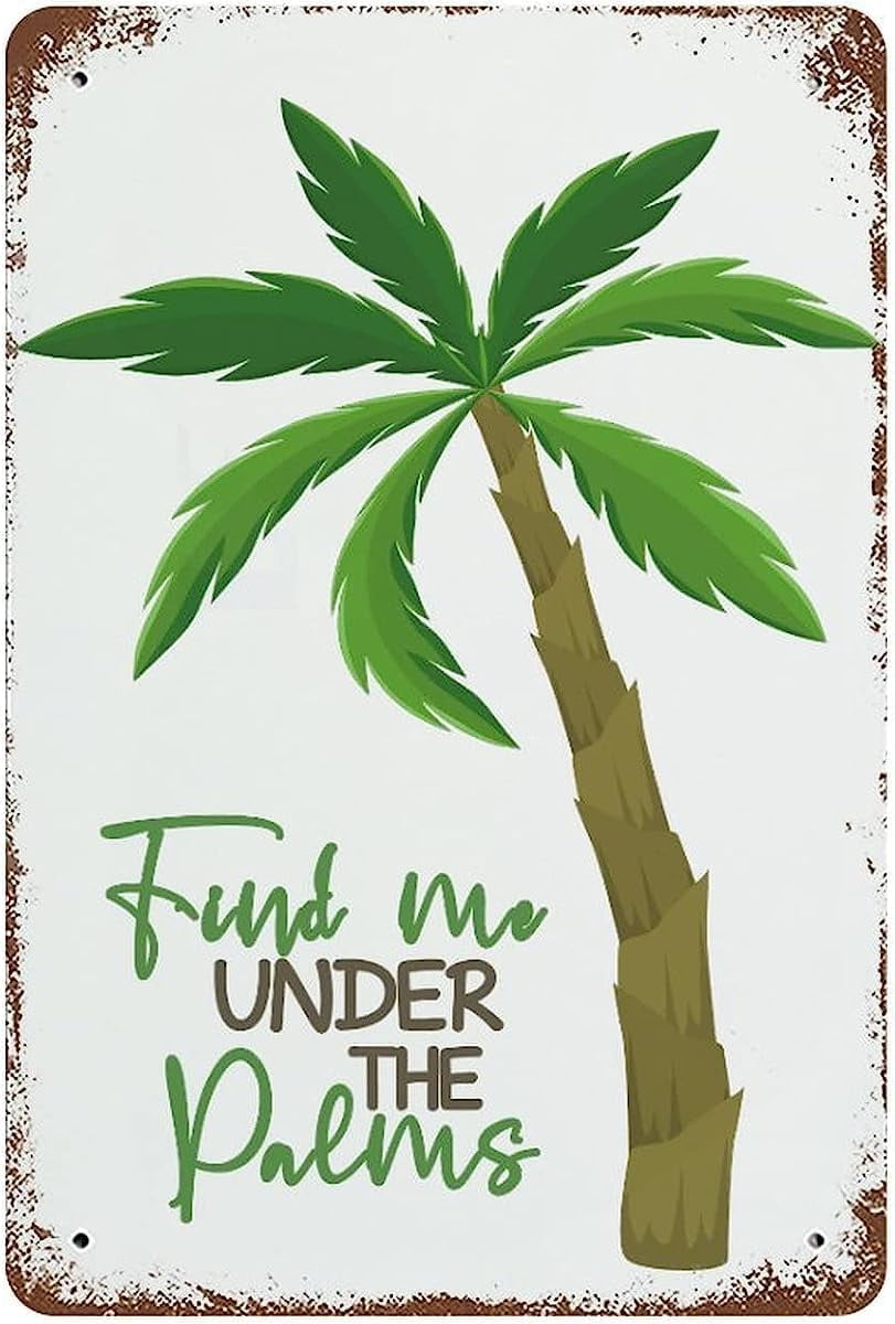 Tin Sign 8x5.5 Inch Palm Tree Metal Tin Sign Find Me Under The Palms ...