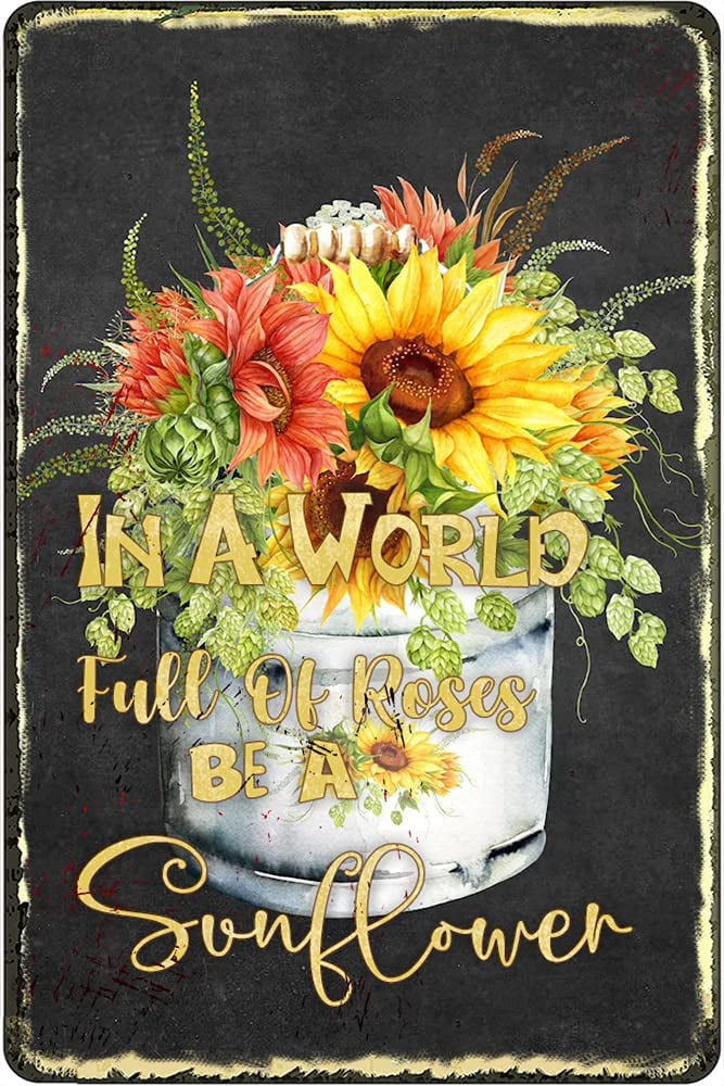Tin Sign 8x5.5 Inch Rustic Sunflower Wall Art Inspirational Quotes Fun ...