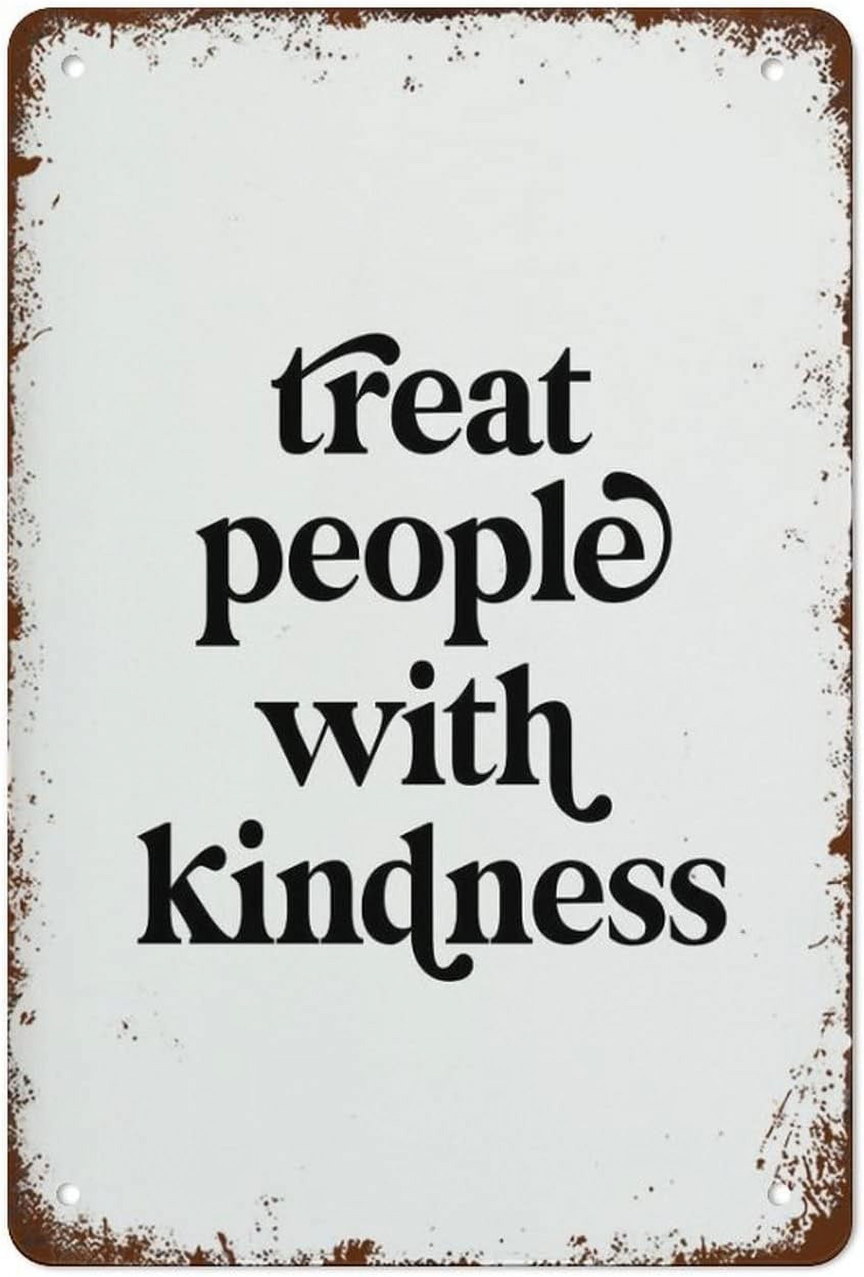 Tin Sign 8x5.5 Inch Treat People with Kindness Retro Poster Mental ...