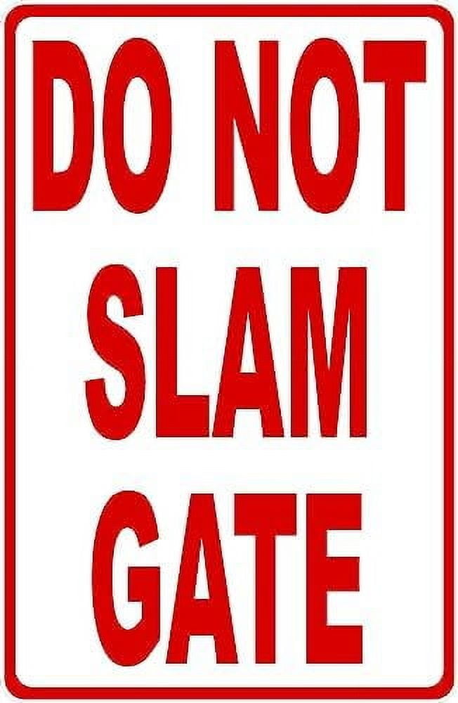 & Tin Sign Do Not Slam Gate Warning Sign 8 x 12 inches Industrial Style ...