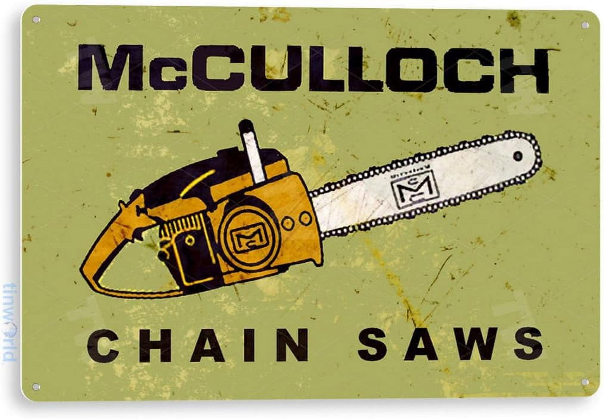 Tin Sign: McCulloch Chain Saws Tools Equipment Shop Metal Garage Cave ...