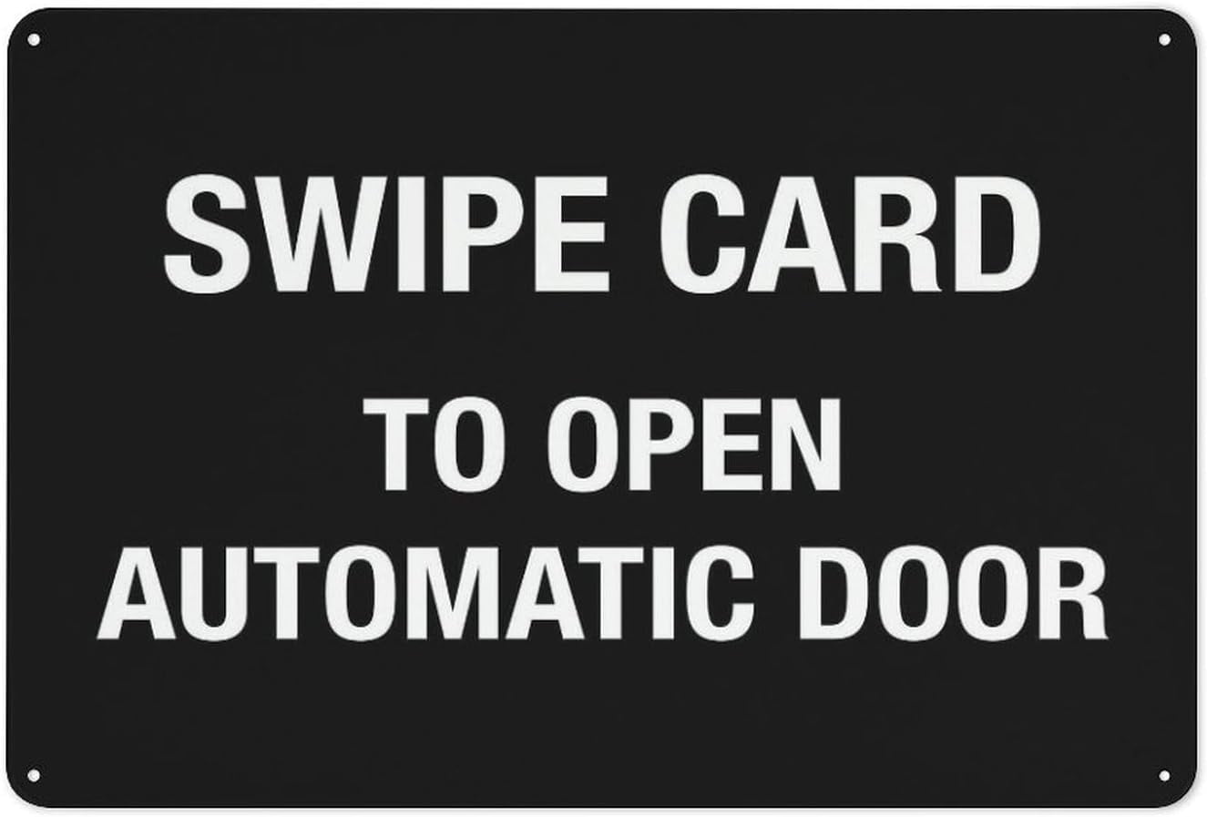 Tin Sign Swipe Card To Open Automatic Door - 8"x12" - Rust Free ...