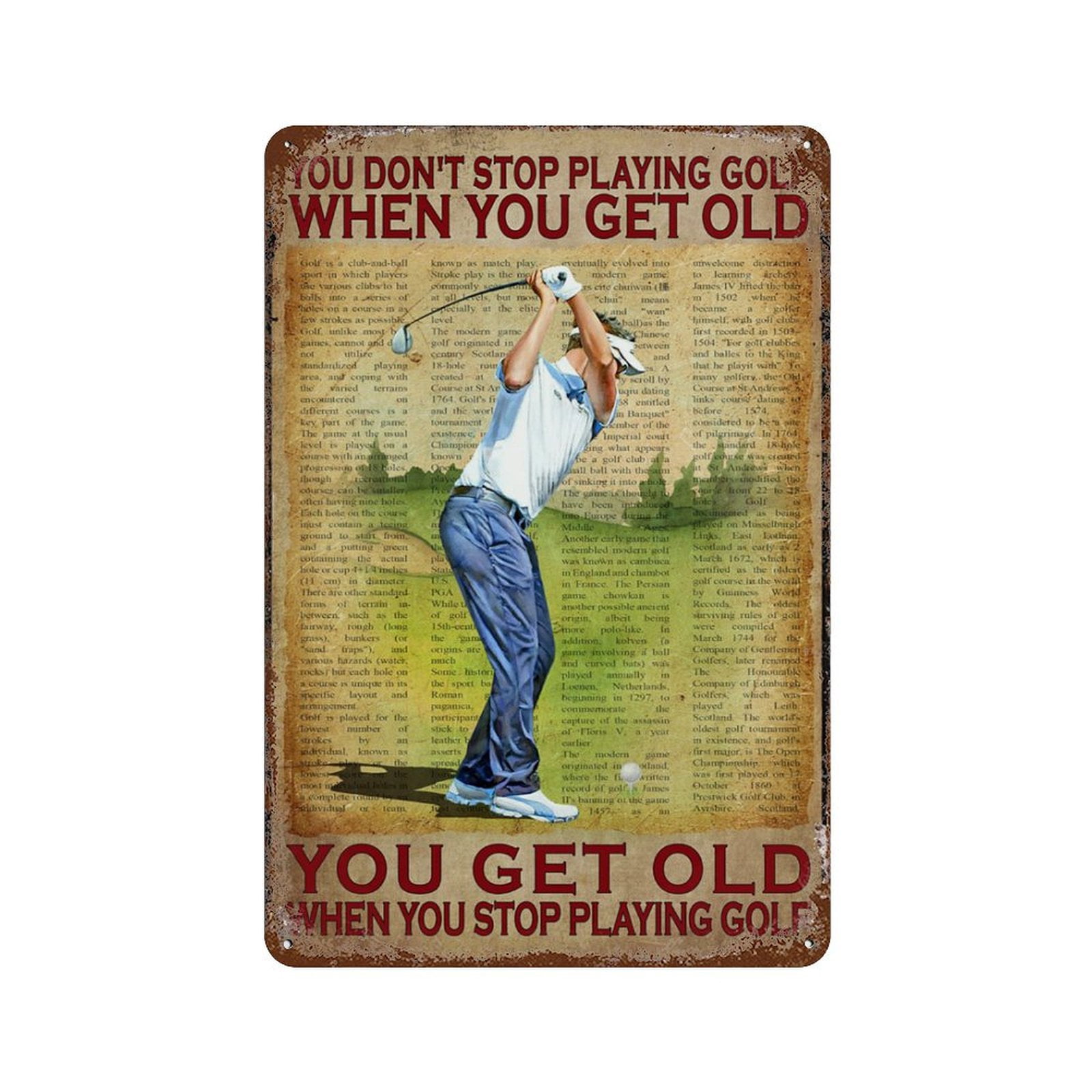 Tin Sign Vintage You Don'T Stop Playing Golf When You Get Old You Get ...