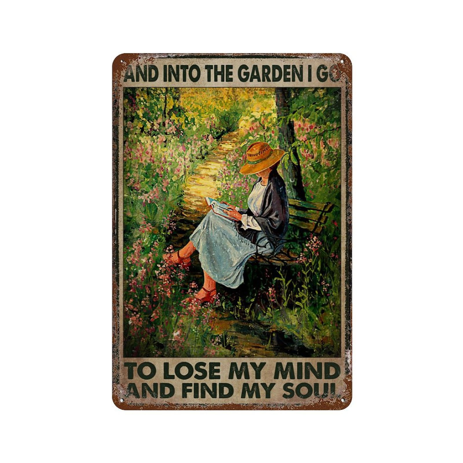 Tin Signs Retro And Into The Garden I Go To Lose My Mind And Find My ...