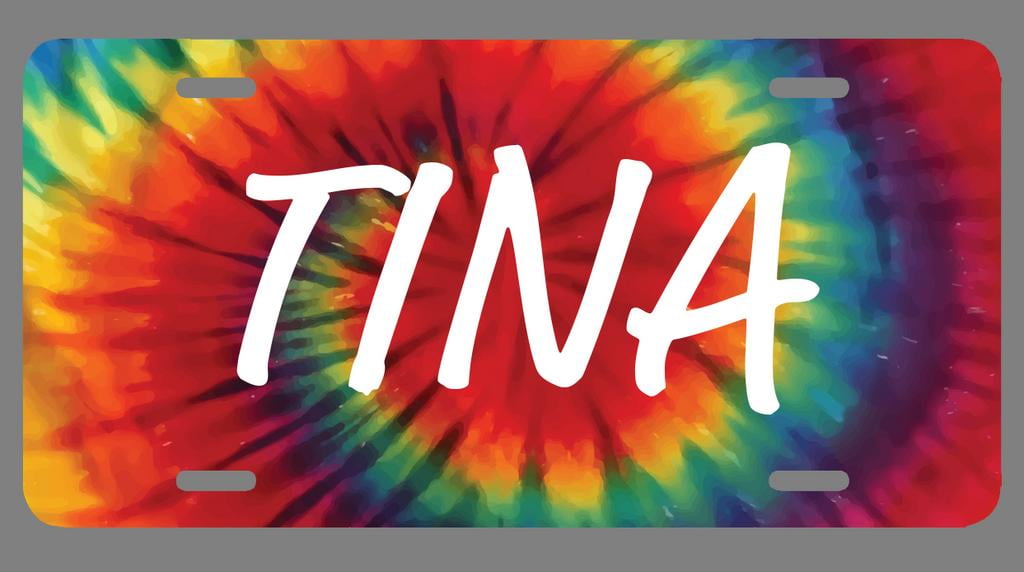 Tina Name Tie Dye Style License Plate Tag Vanity Novelty Metal | UV ...