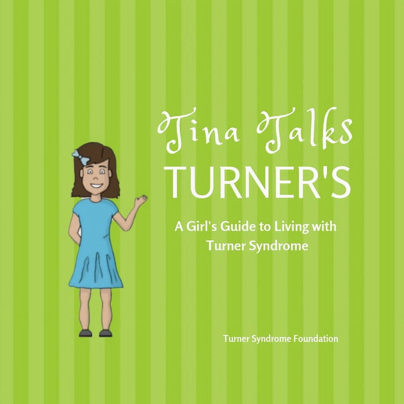Tina Talks Turner's: A Girl's Guide to Living with Turner Syndrome ...