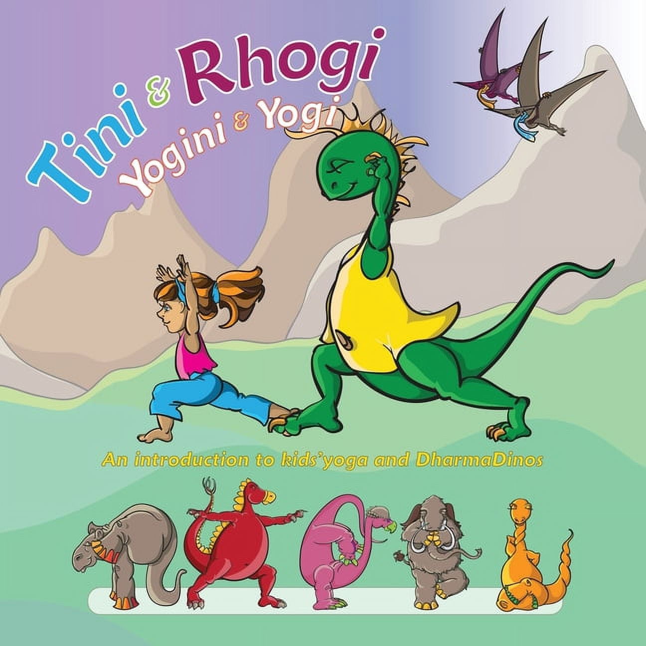 Tini and Rhogi Yogini and Yogi: An Introduction to Kids' Yoga and ...