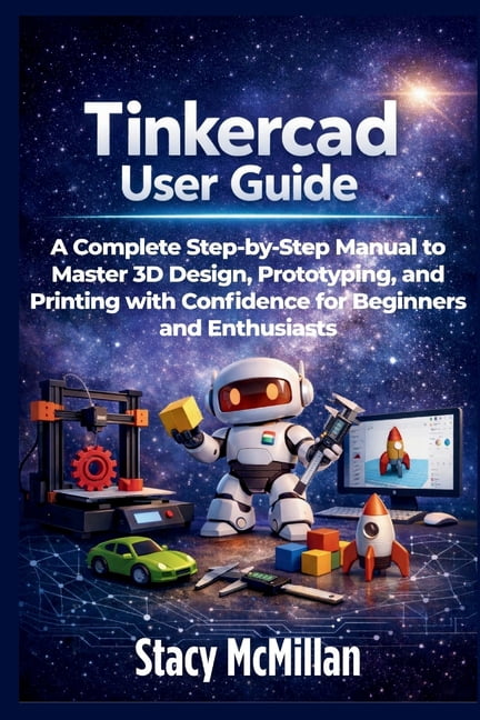 From Setup to Mastery Tinkercad User Guide: A Complete Step-by-Step ...