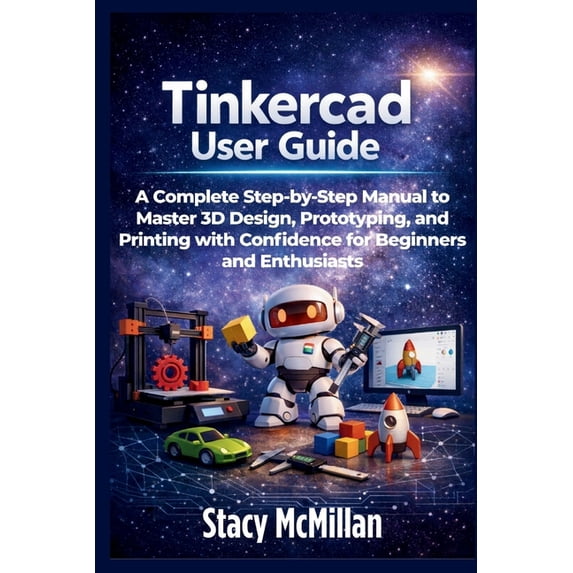 From Setup to Mastery Tinkercad User Guide: A Complete Step-by-Step ...