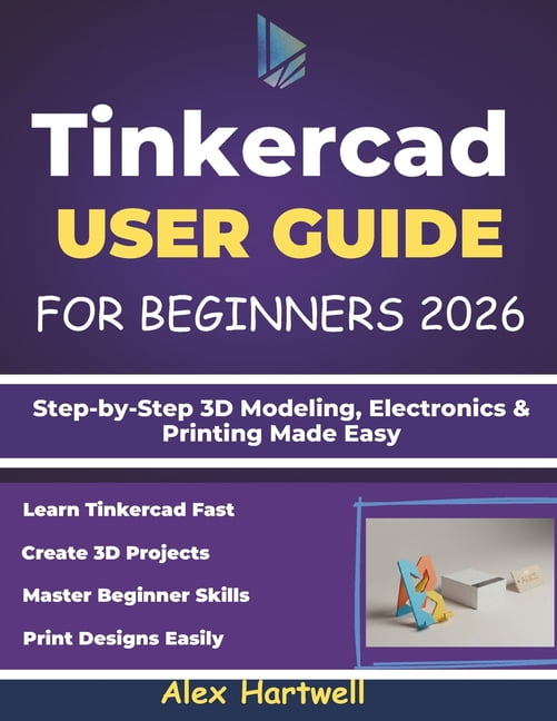 Tinkercad User Guide for Beginners 2026: Step-by-Step 3D Modeling ...